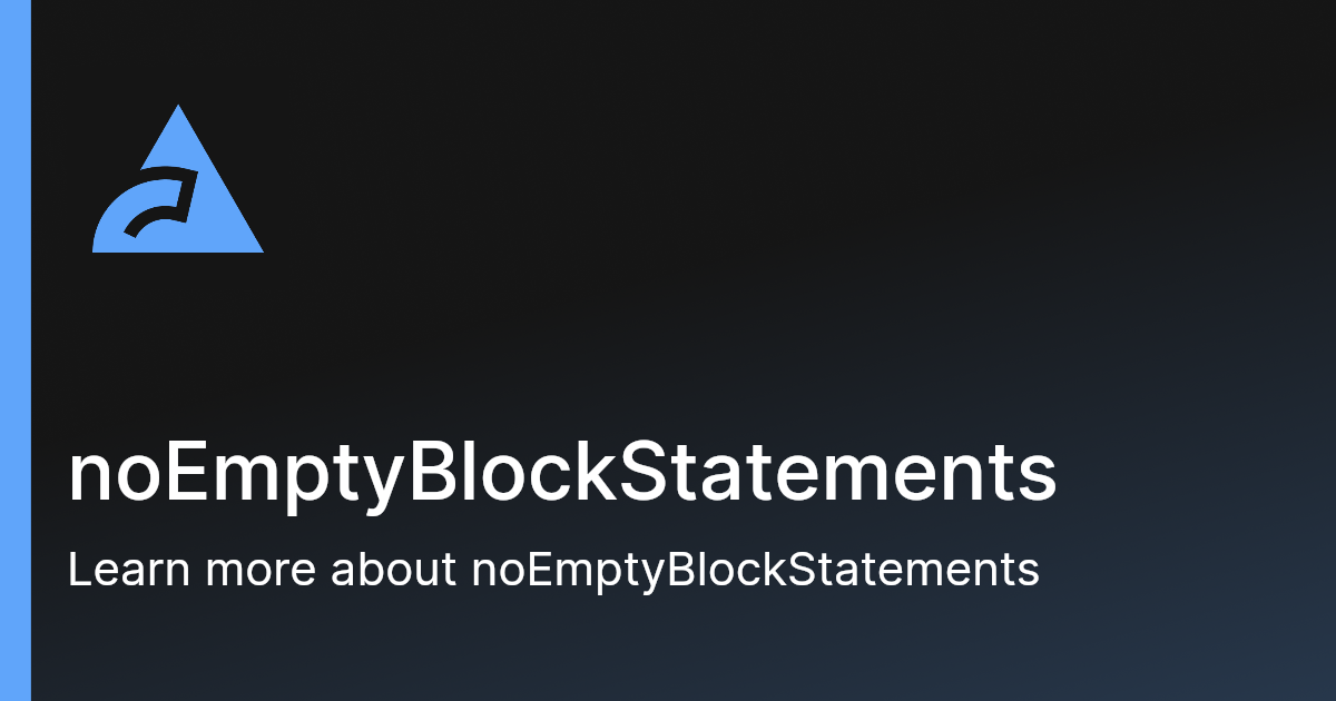 noEmptyBlockStatements | Biome中文文档 | Biome中文网
